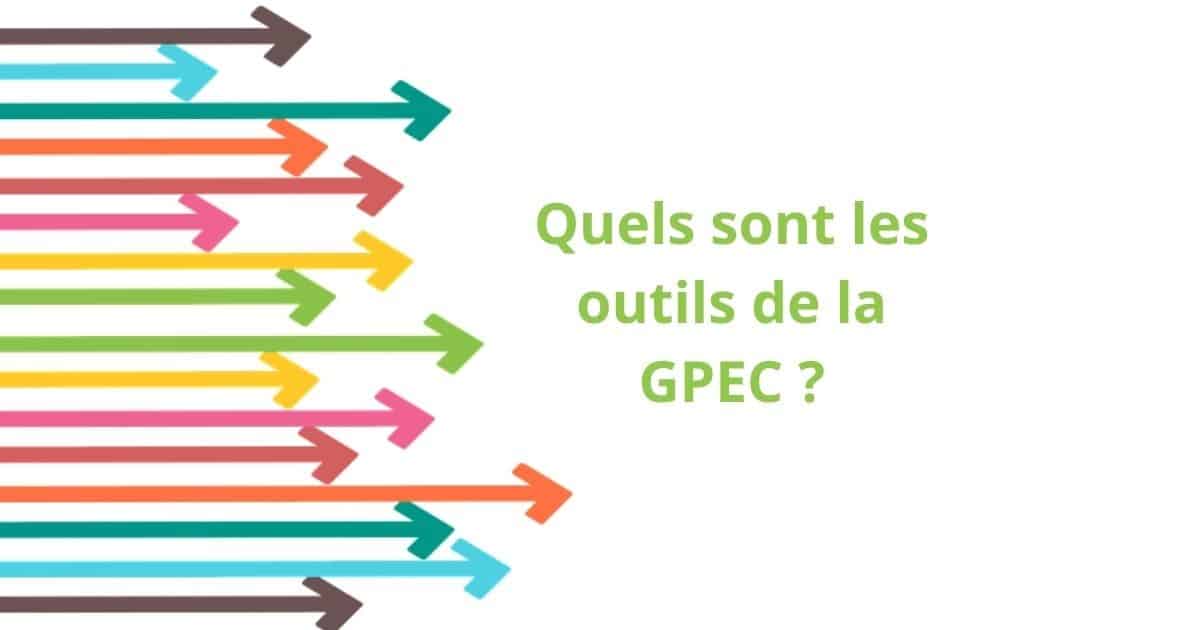 Outils de la GPEC → Quels sont-ils ? | Club Entreprise